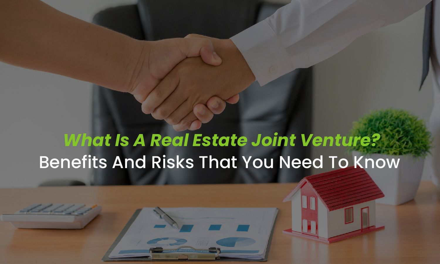 Understanding Real Estate Joint Ventures: Key Insights