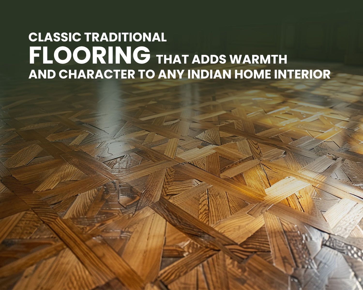 Embrace The Top 8 Traditional Indian Designs in Your Home