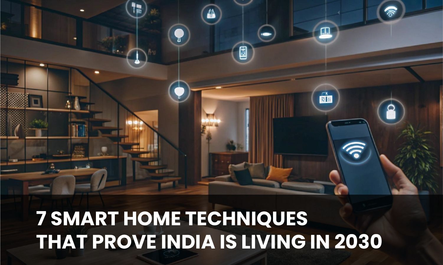 7 Smart Home Techniques for a 2030 India Transformation